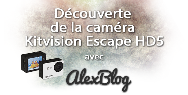 Découverte de la caméra Kitvision Escape HD5